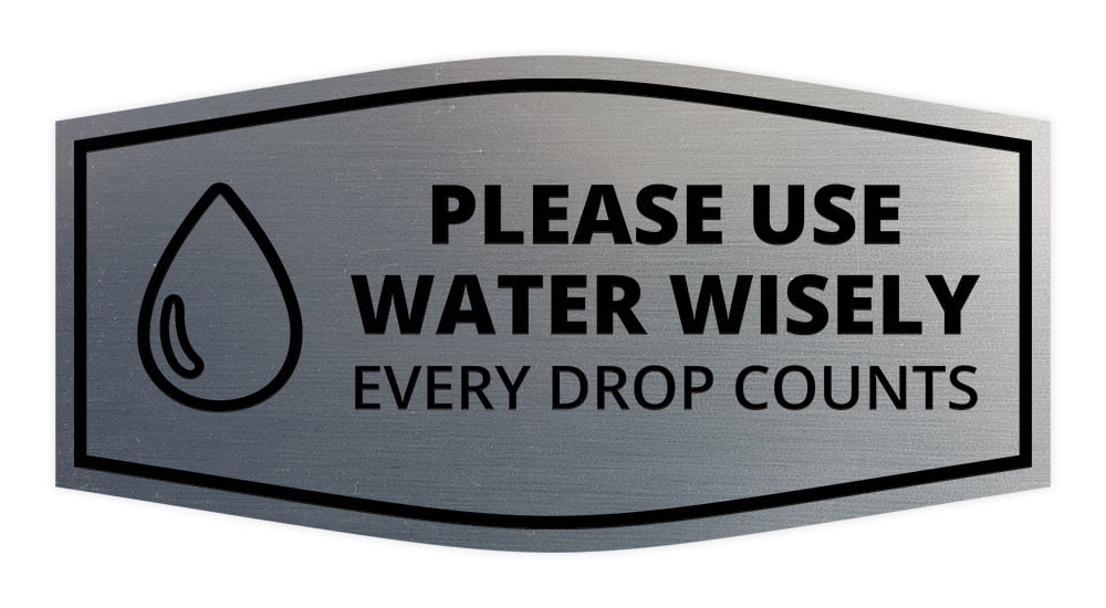 Signs ByLITA Fancy Please Use Water Wisely Every Drop Counts Sign (Brushed Silver) - Small ...