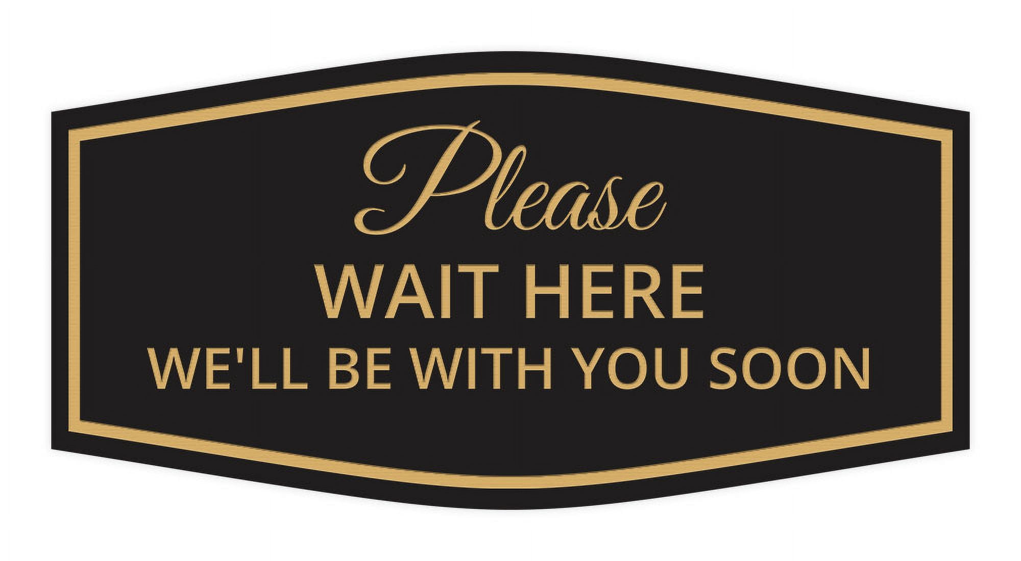 Signs ByLITA Fancy Please Wait Here for Your Turn. We'll Be With You ...