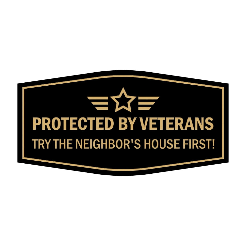 Signs ByLITA Fancy Protected by Veterans: Try the Neighbor's House ...