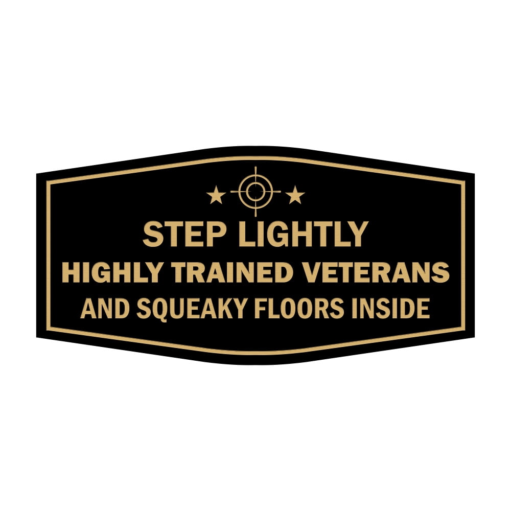 Signs ByLITA Fancy Step Lightly: Highly Trained Veterans and Squeaky ...