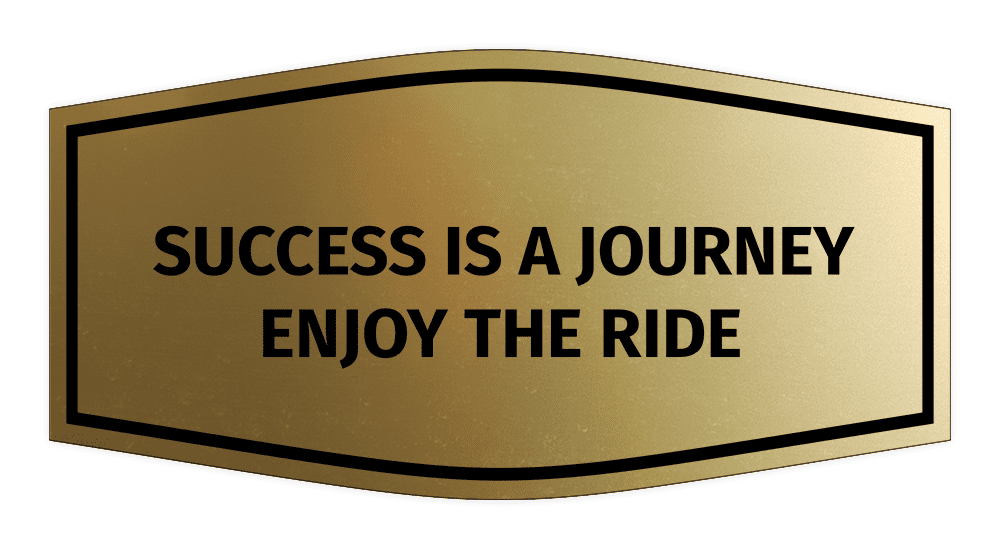 Signs ByLITA Fancy Success is a Journey, Enjoy the Ride Sign (Brushed ...