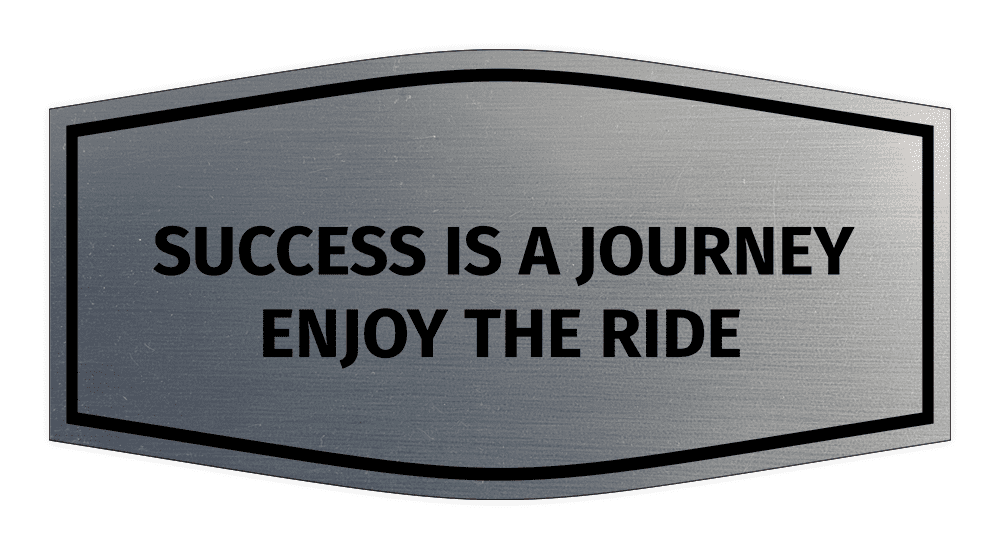 Signs ByLITA Fancy Success is a Journey, Enjoy the Ride Sign (Brushed ...