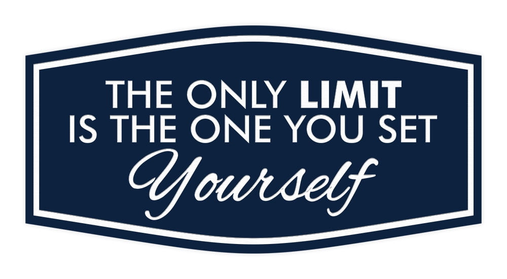 Signs ByLITA Fancy The Only Limit is the One You Set Yourself Durable ...