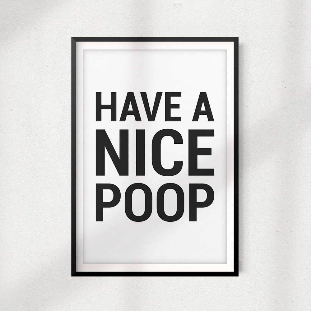 Signs ByLITA Have A Nice Poop 8" x 10" UNFRAMED Print Bathroom Décor ...