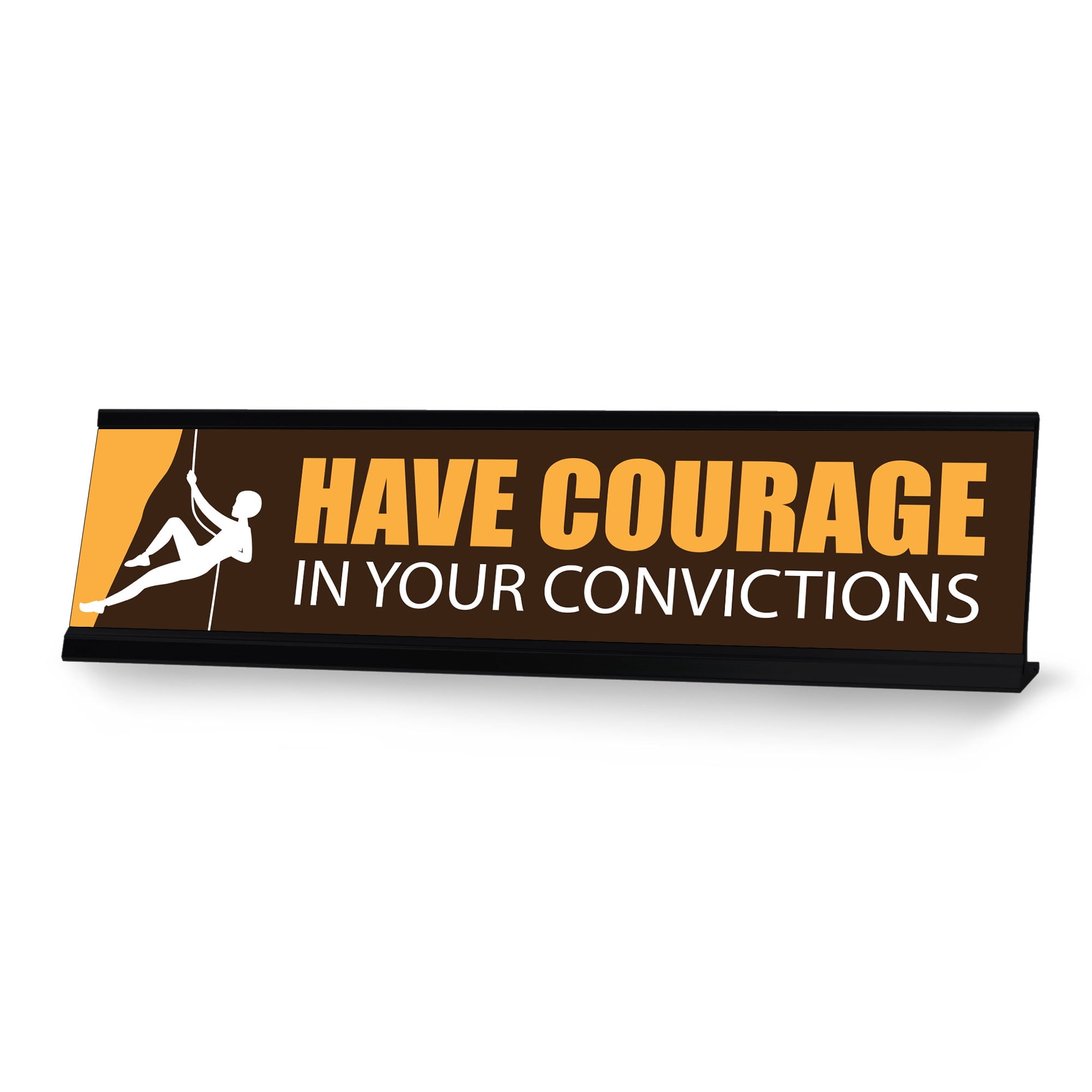 Signs ByLITA Have Courage In Your Convictions, Black Frame Desk Sign ...