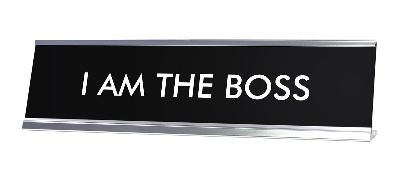 Signs ByLITA I AM THE BOSS Novelty Desk Sign - Walmart.com