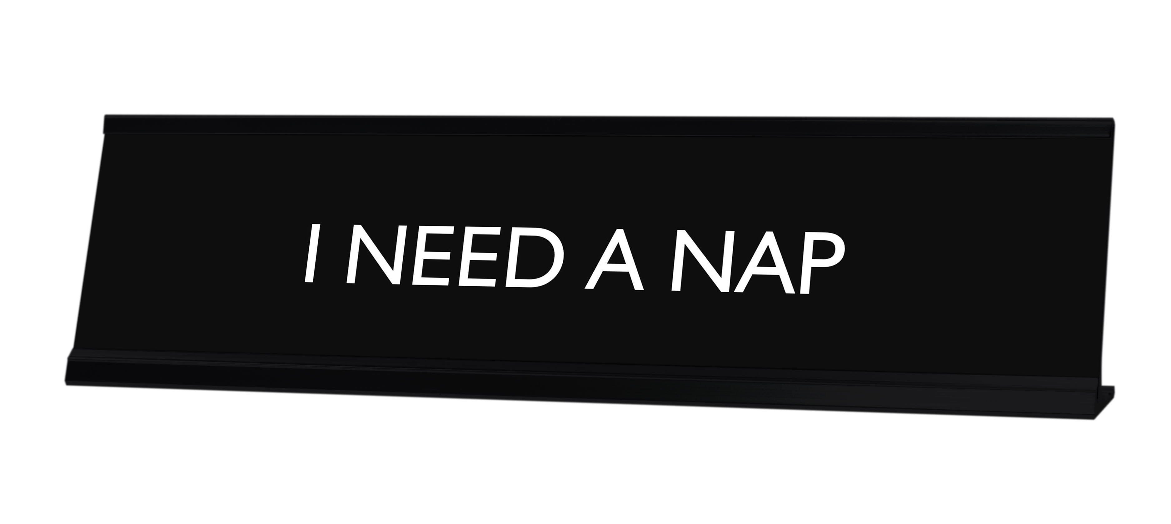 Signs ByLITA I NEED A NAP Novelty Desk Sign - Walmart.com