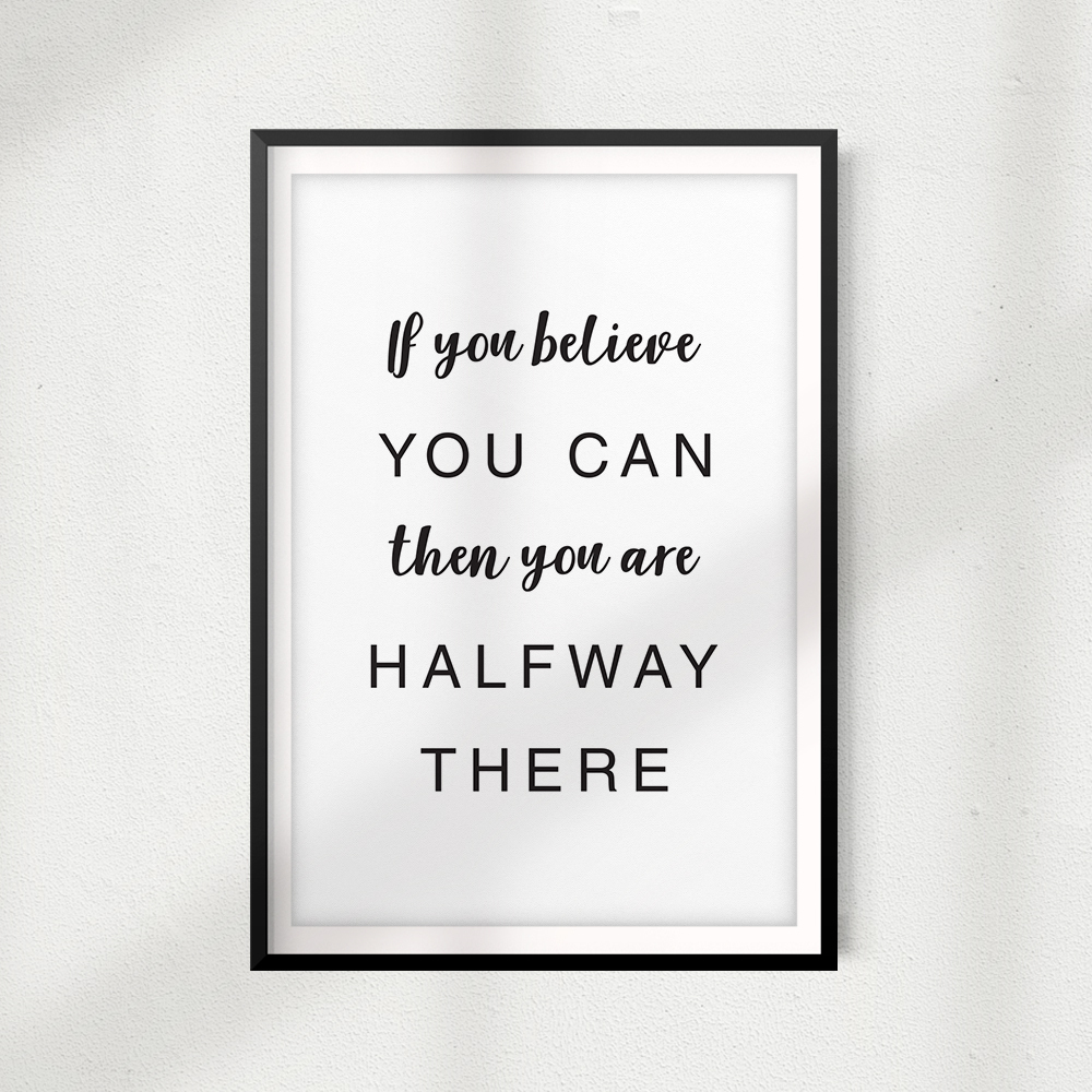 Signs ByLITA If You Believe You Can You Are Halfway There 8" x 10 ...