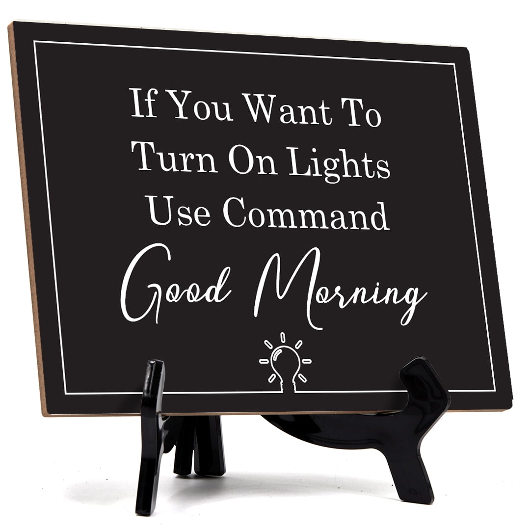 Signs ByLITA If You Want To Turn On Lights Use Command Good Morning ...