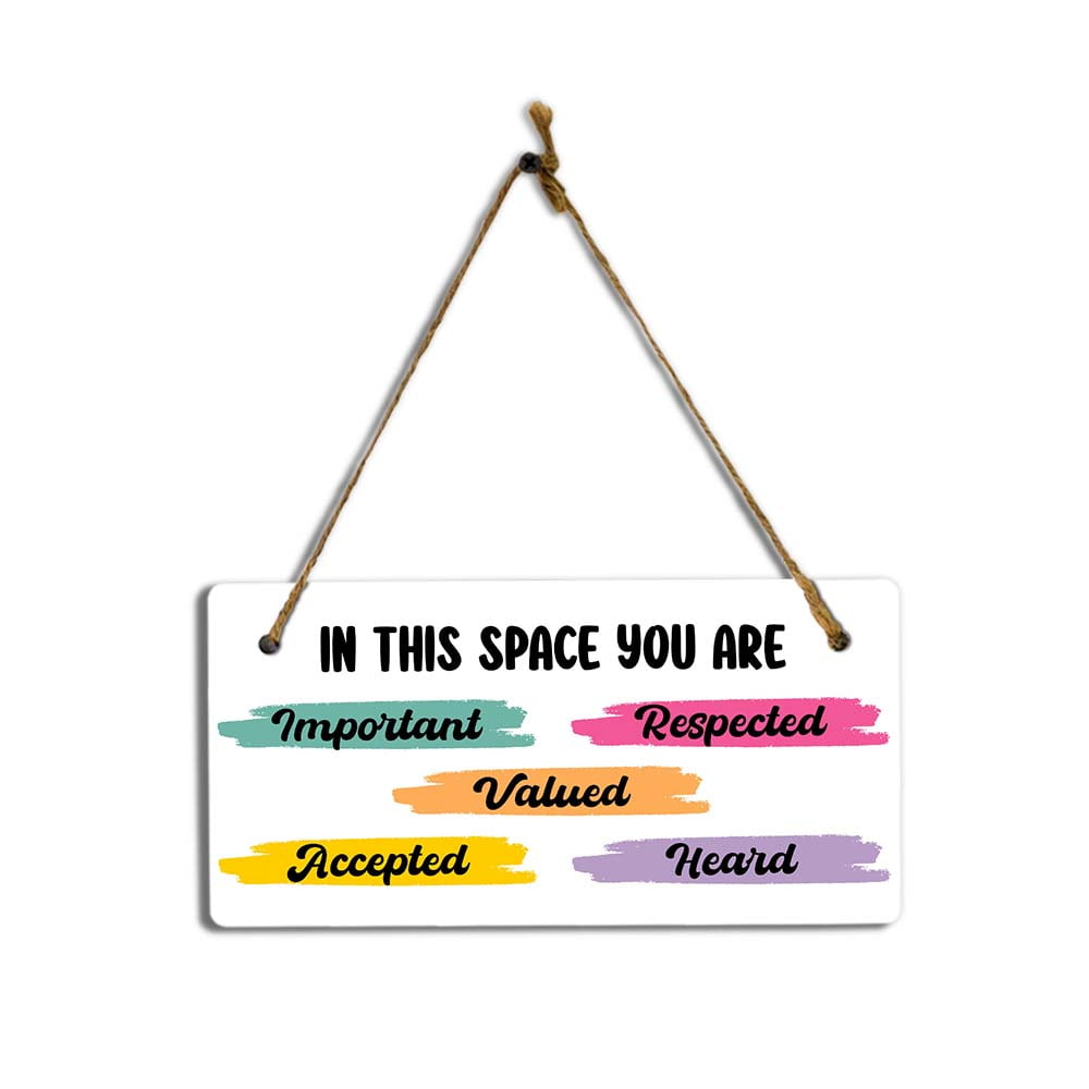 Signs ByLITA In This Space You Are Important Respected Valued Accepted ...