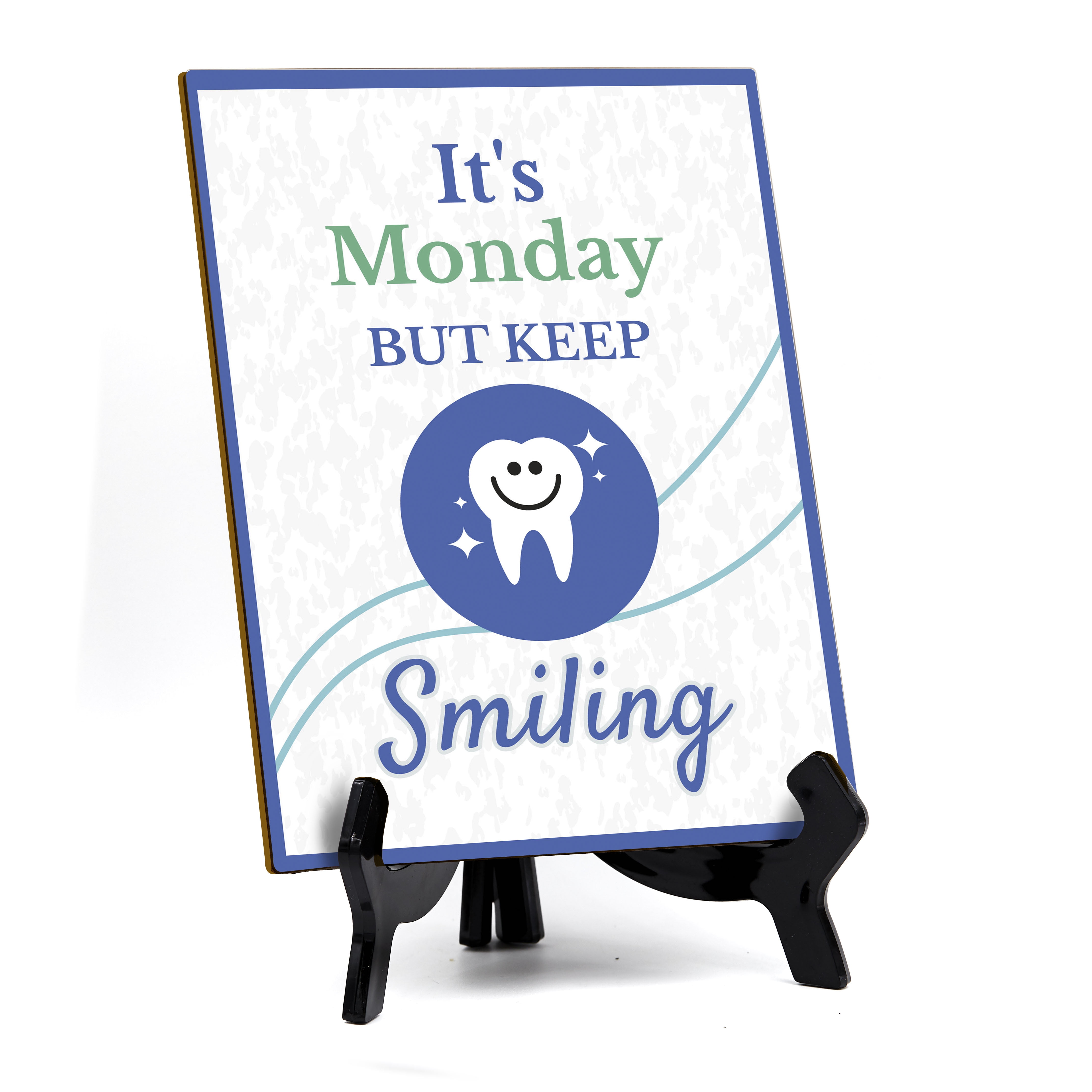 Signs ByLITA It's Monday, But Keep Smiling Dental Office Decor, Table ...