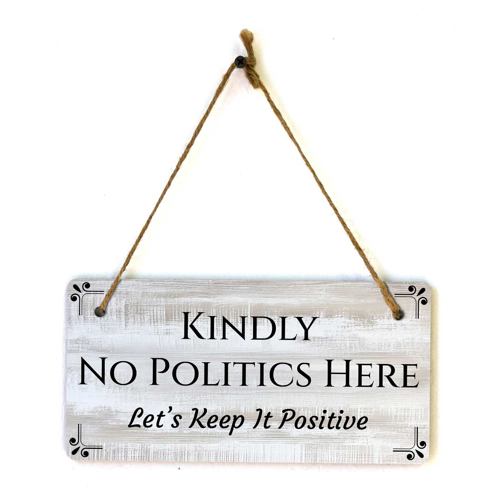 Signs ByLITA Kindly No Politics Here | Letâ€™s Keep It Positive ...