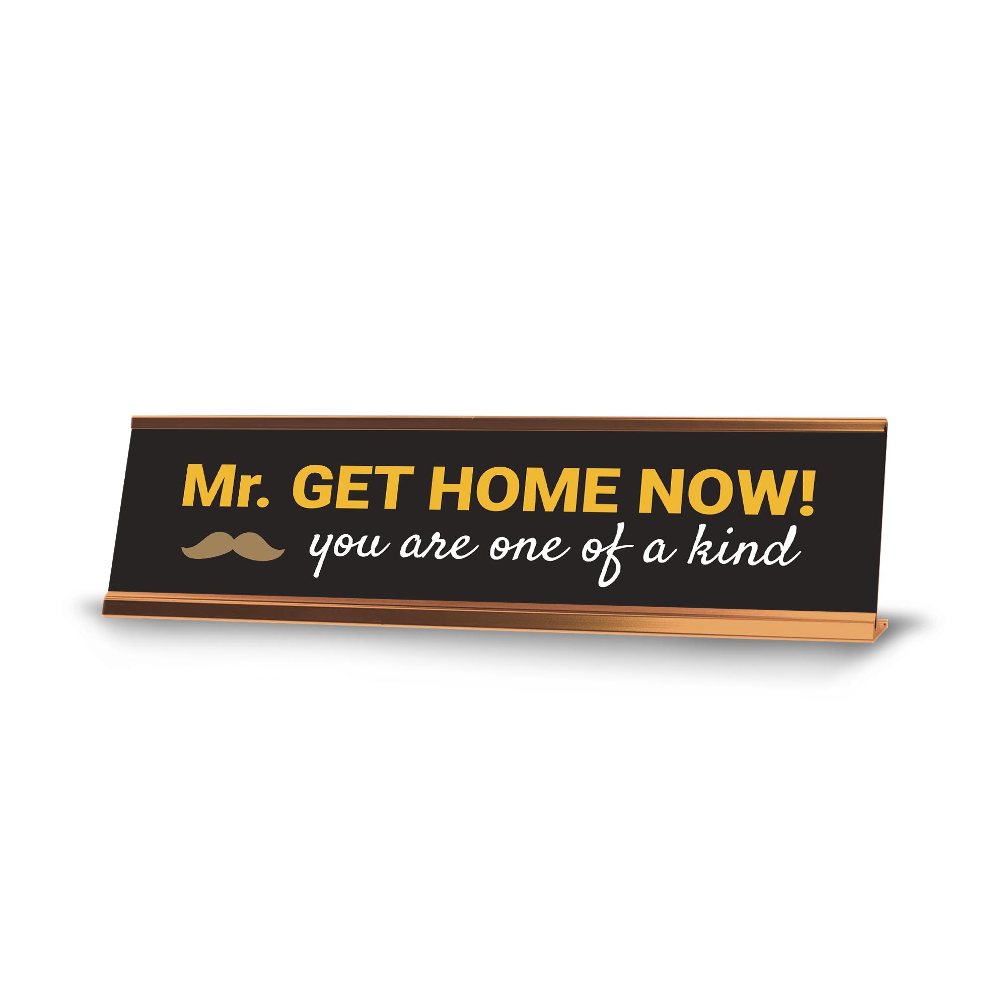 Signs ByLITA Mr. Get Home Now! You Are One Of a Kind Gold Frame, Desk ...