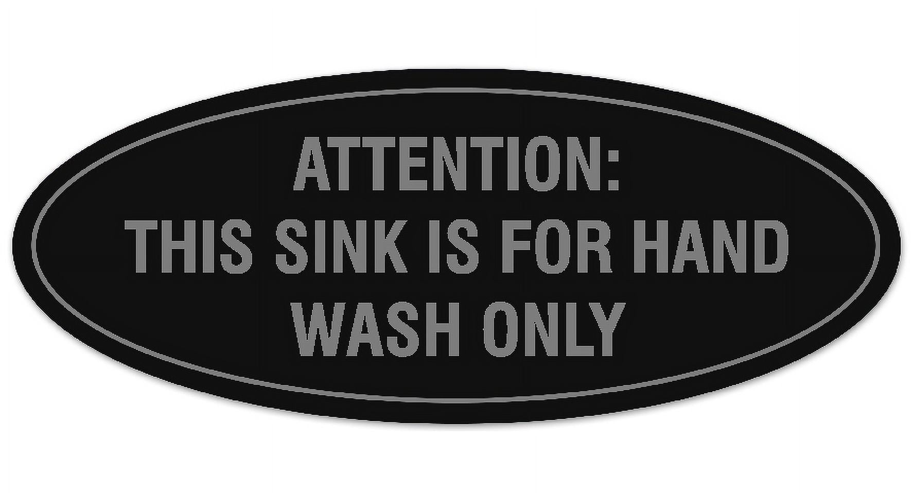 Signs ByLITA Oval ATTENTION THIS SINK IS FOR HAND WASH ONLY Sign ...