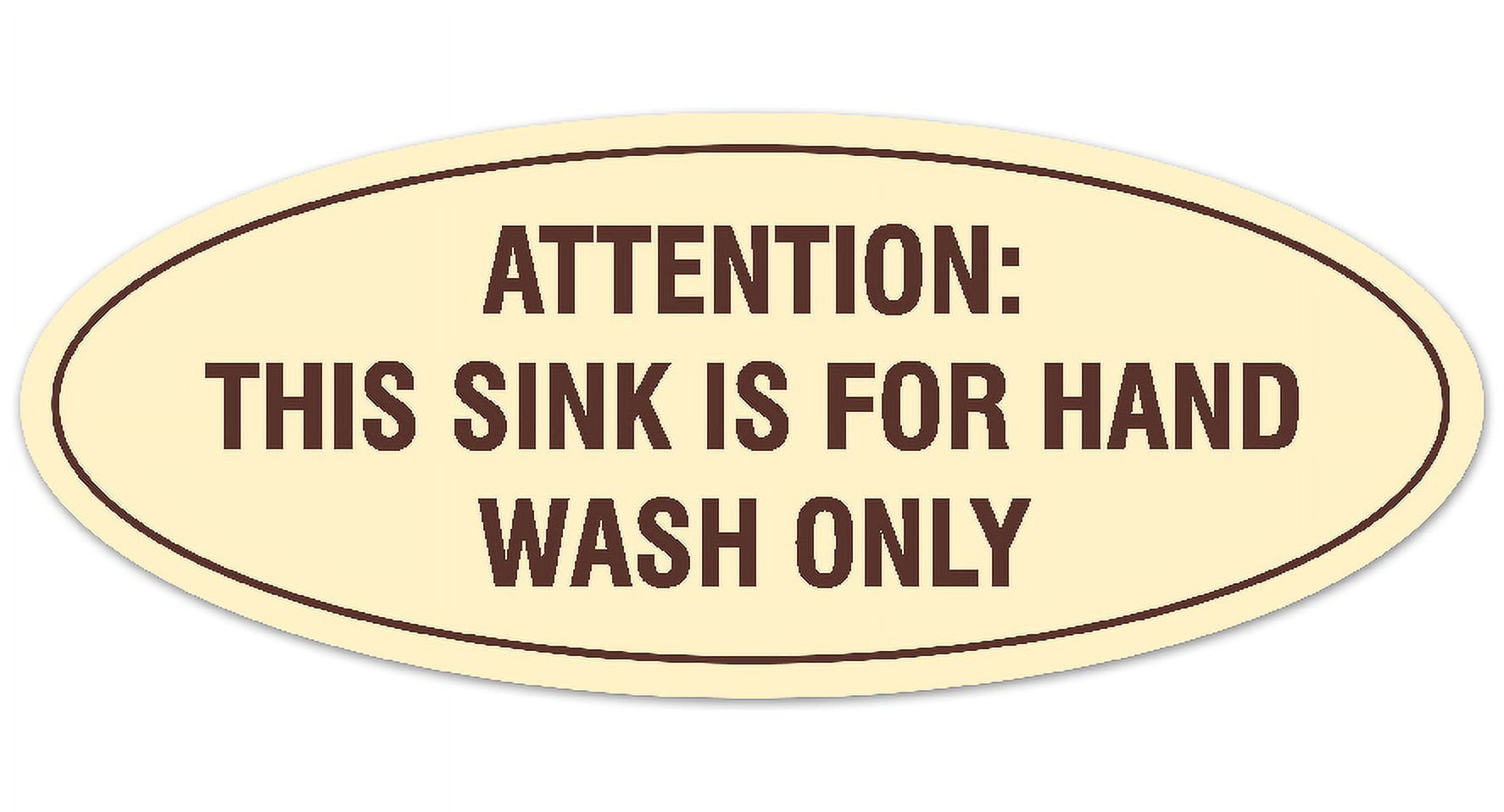 Signs ByLITA Oval ATTENTION THIS SINK IS FOR HAND WASH ONLY Sign ...