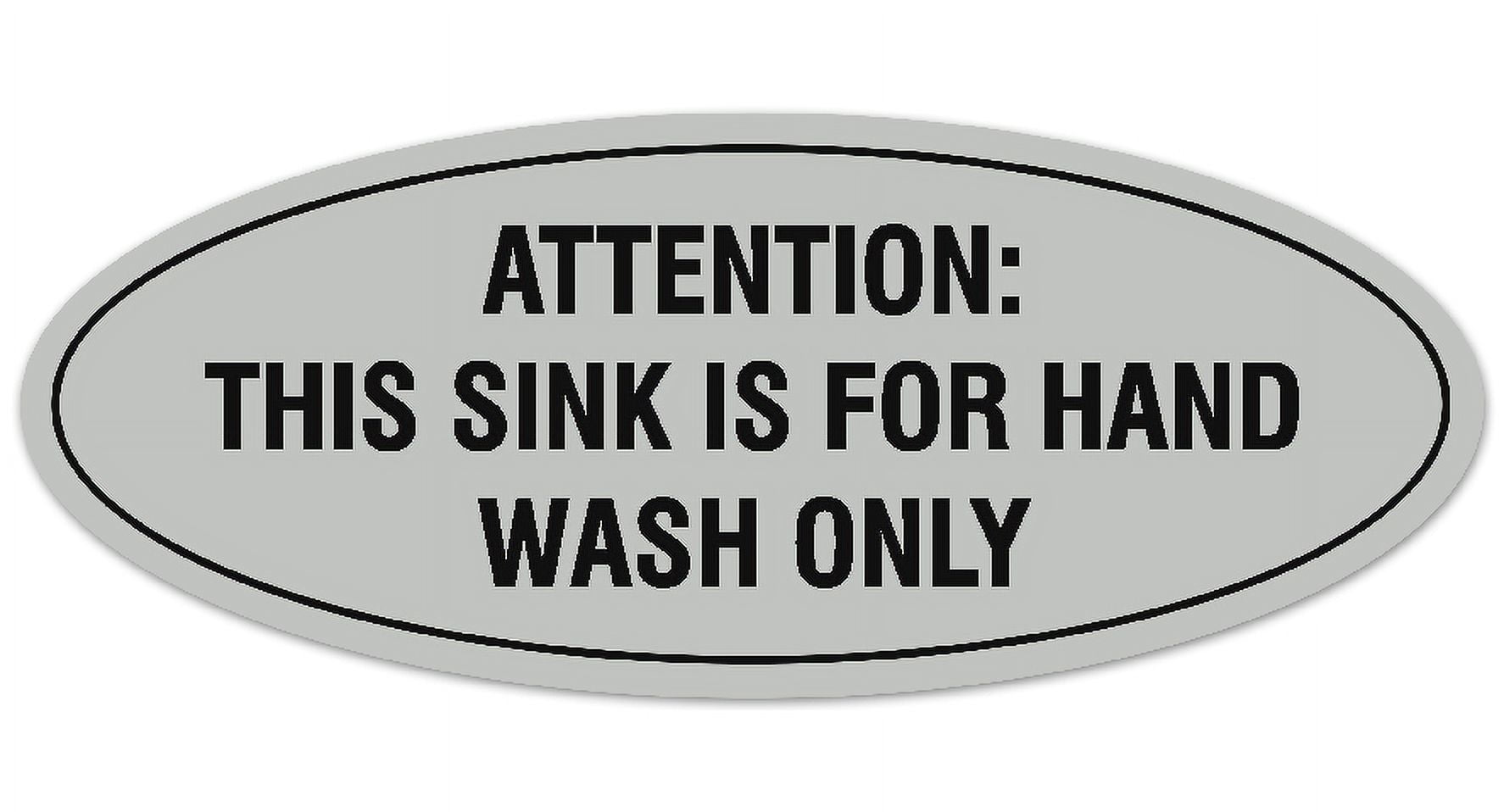 Signs ByLITA Oval ATTENTION THIS SINK IS FOR HAND WASH ONLY Sign ...
