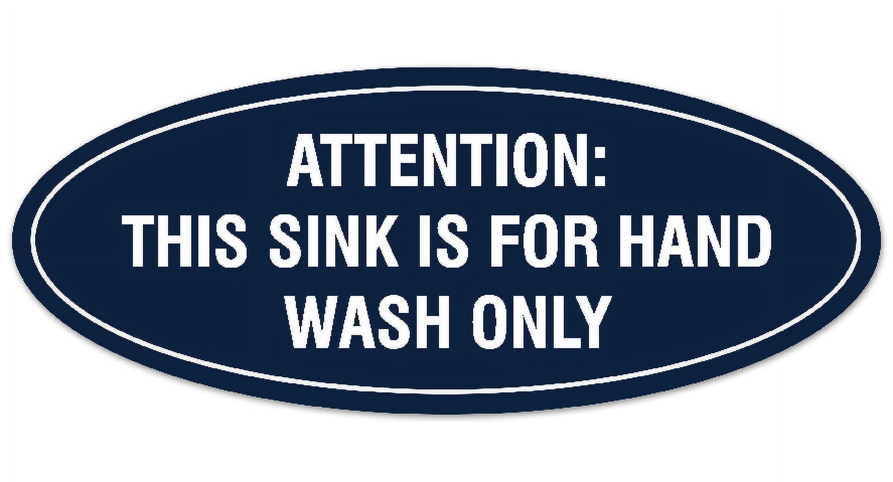 Signs ByLITA Oval ATTENTION THIS SINK IS FOR HAND WASH ONLY Sign ...