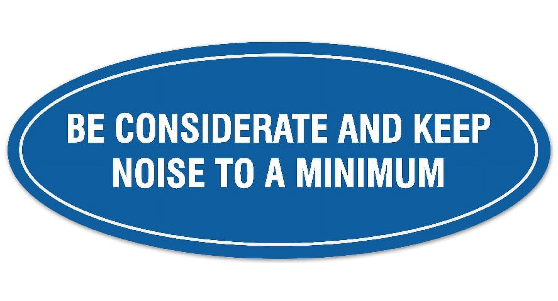 Signs ByLITA Oval BE CONSIDERATE AND KEEP NOISE TO A MINIMUM Sign ...