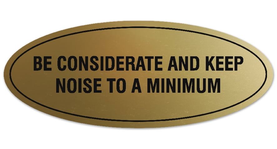 Signs ByLITA Oval BE CONSIDERATE AND KEEP NOISE TO A MINIMUM Sign ...