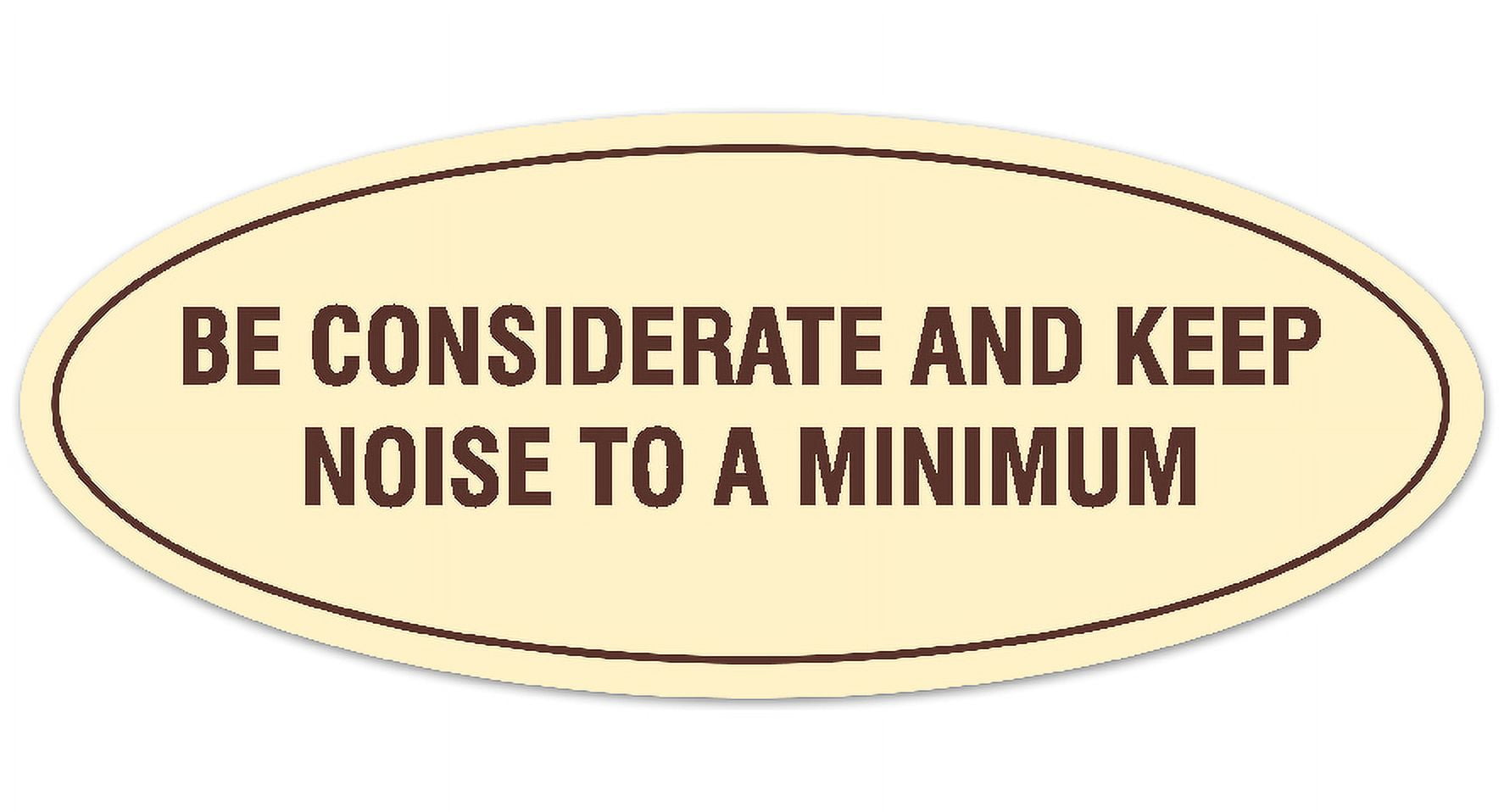 Signs ByLITA Oval BE CONSIDERATE AND KEEP NOISE TO A MINIMUM Sign ...