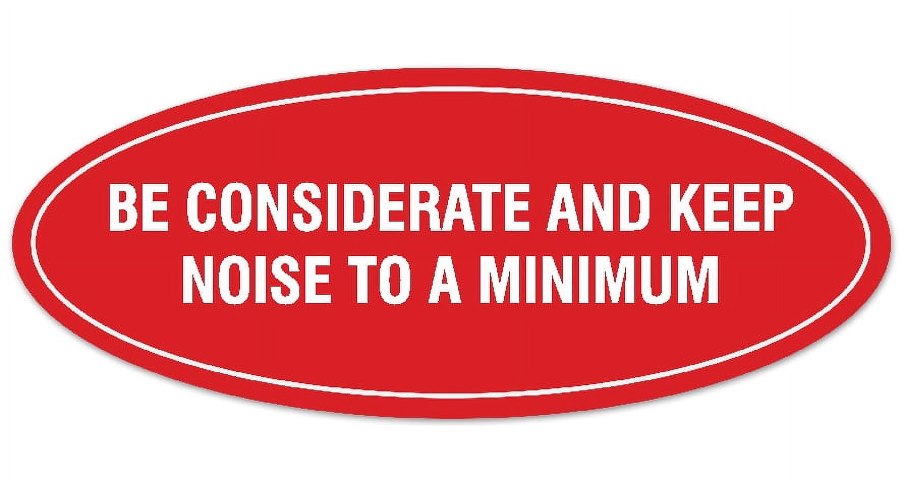 Signs ByLITA Oval BE CONSIDERATE AND KEEP NOISE TO A MINIMUM Sign ...