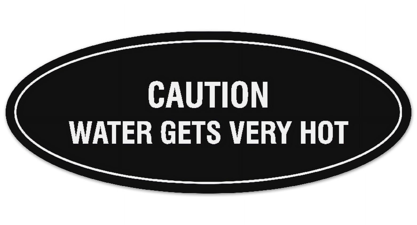 Signs ByLITA Oval CAUTION WATER GETS VERY HOT Sign - Laser-Engraved ...