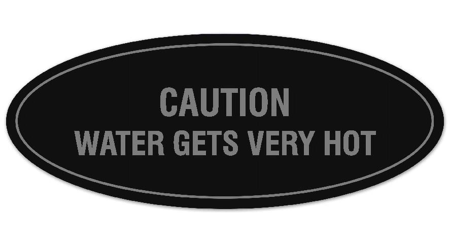 Signs ByLITA Oval CAUTION WATER GETS VERY HOT Sign - Laser-Engraved ...
