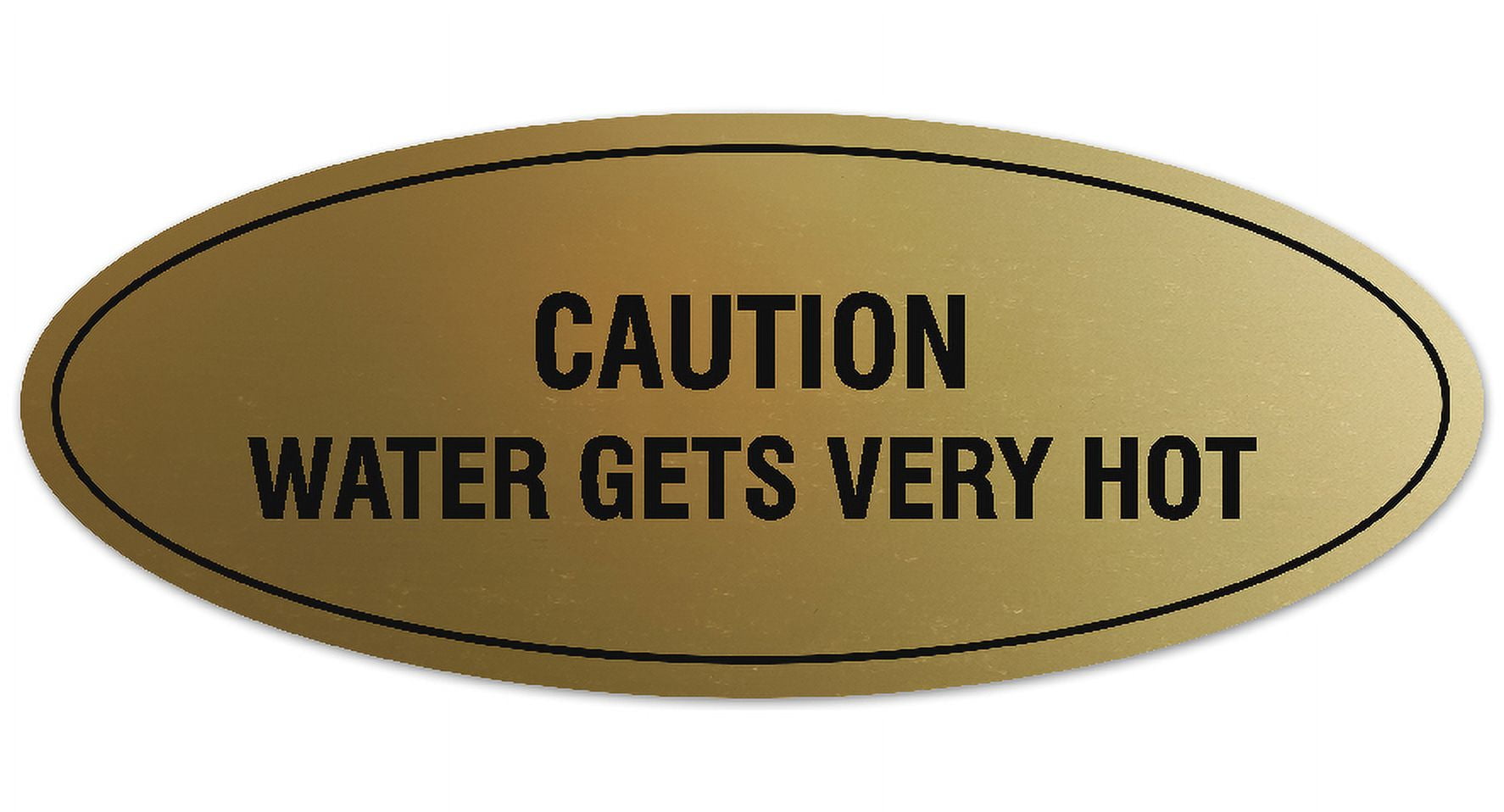 Signs ByLITA Oval CAUTION WATER GETS VERY HOT Sign - Laser-Engraved ...