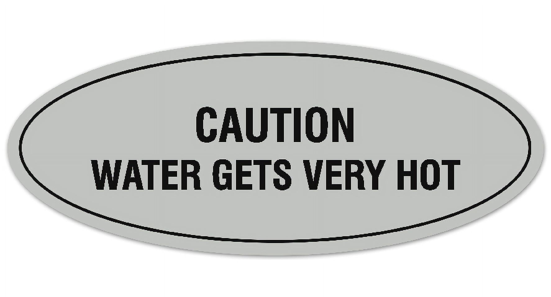 Signs ByLITA Oval CAUTION WATER GETS VERY HOT Sign - Laser-Engraved ...