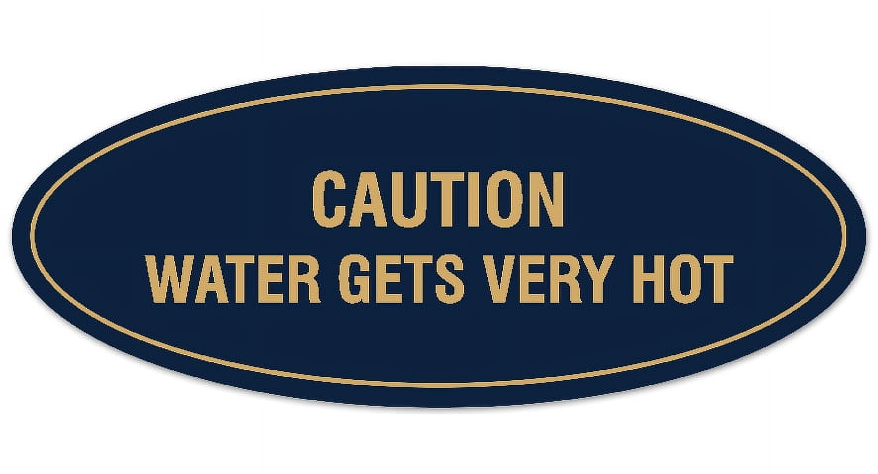 Signs ByLITA Oval CAUTION WATER GETS VERY HOT Sign - Laser-Engraved ...