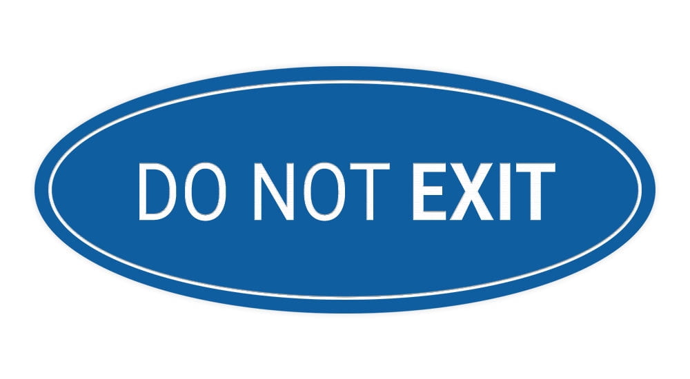 Signs ByLITA Oval Do Not Exit Sign (Blue) - Large - Walmart.com