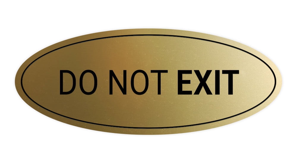 Signs ByLITA Oval Do Not Exit Sign (Brushed Gold) - Medium - Walmart.com