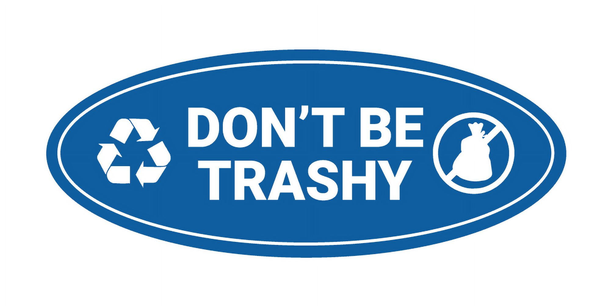 Signs ByLITA Oval Don't be trashy Sign - Laser-Engraved Lettering ...