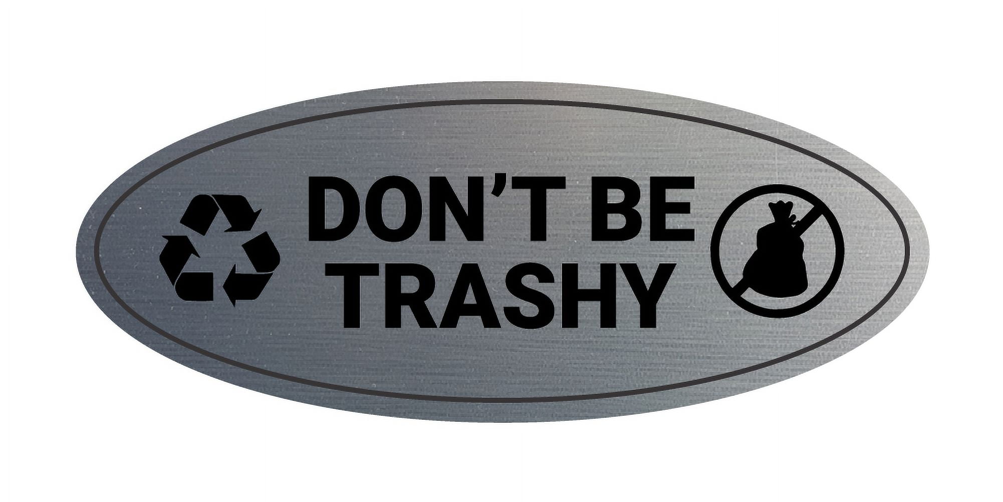 Signs ByLITA Oval Don't be trashy Sign - Laser-Engraved Lettering ...