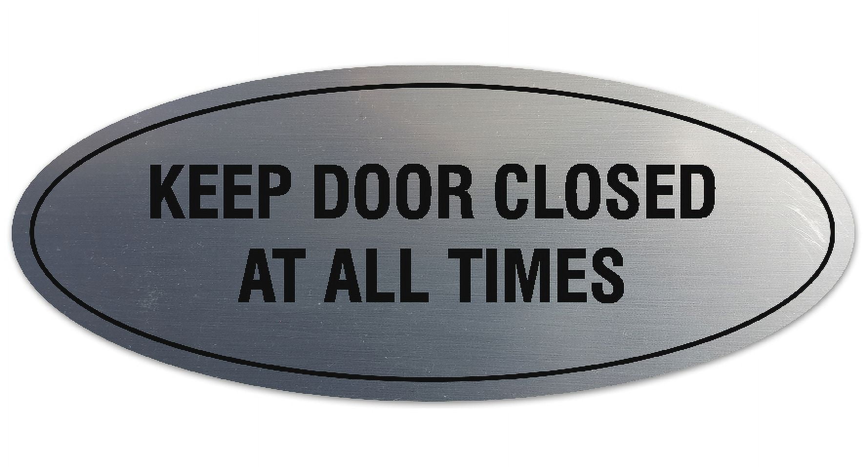 Signs ByLITA Oval KEEP DOOR CLOSED AT ALL TIMES Sign - Laser-Engraved ...