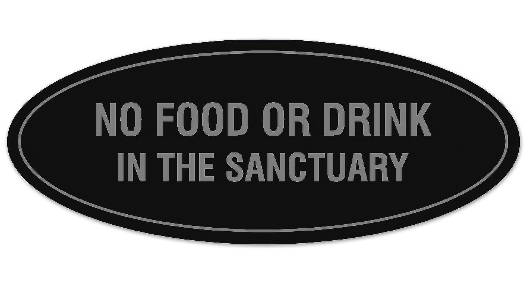 Signs ByLITA Oval NO FOOD OR DRINK IN THE SANCTUARY Sign - Laser ...