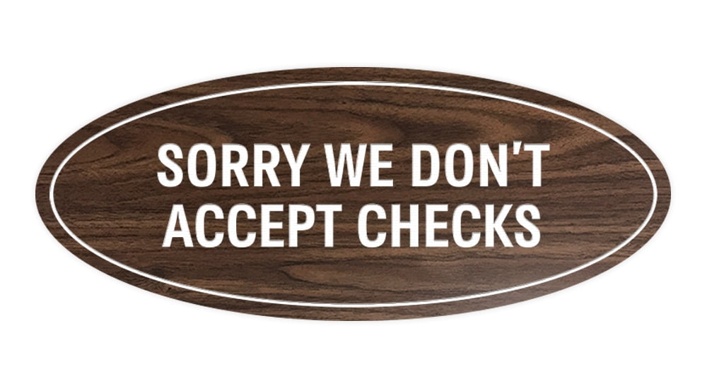 Signs ByLITA Oval SORRY WE DON'T ACCEPT CHECKS Sign (Walnut) - Medium 2 ...