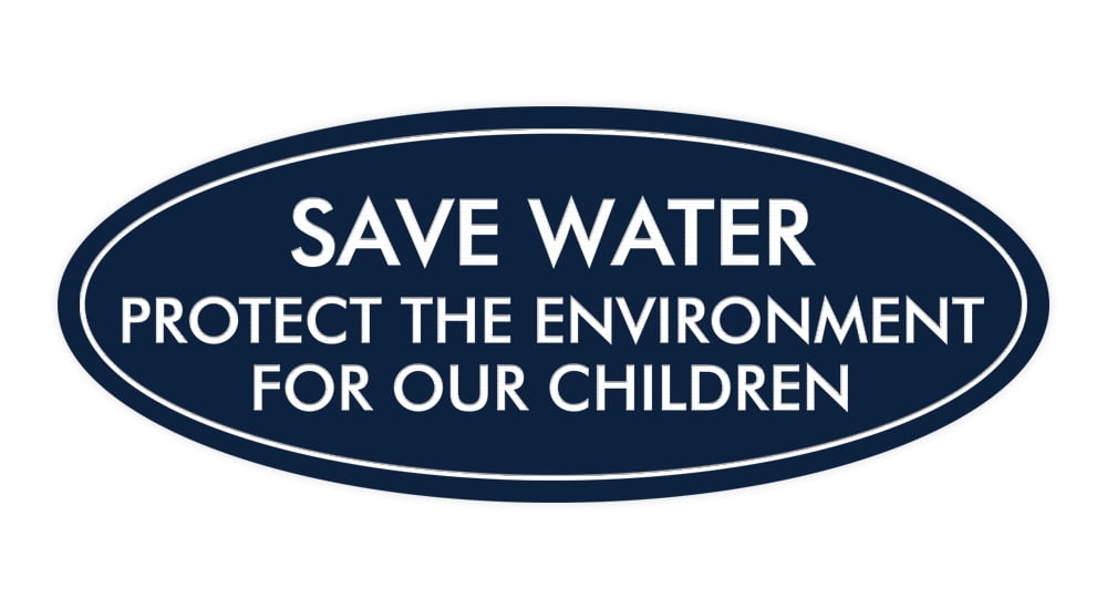 Signs ByLITA Oval Save Water Protect the Environment Sign (Navy Blue ...