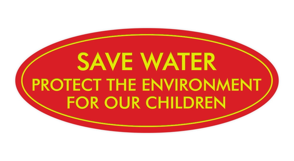 Signs ByLITA Oval Save Water Protect the Environment Sign (Red/Yellow ...
