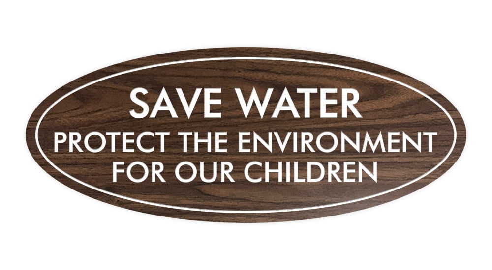 Signs ByLITA Oval Save Water Protect the Environment Sign (Walnut ...