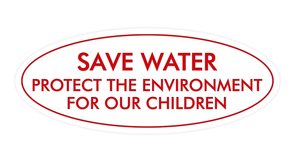 Signs ByLITA Oval Save Water Protect the Environment Sign (White/Red ...