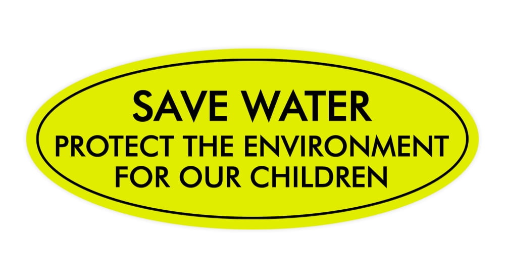 Signs ByLITA Oval Save Water Protect the Environment Sign (Yellow ...