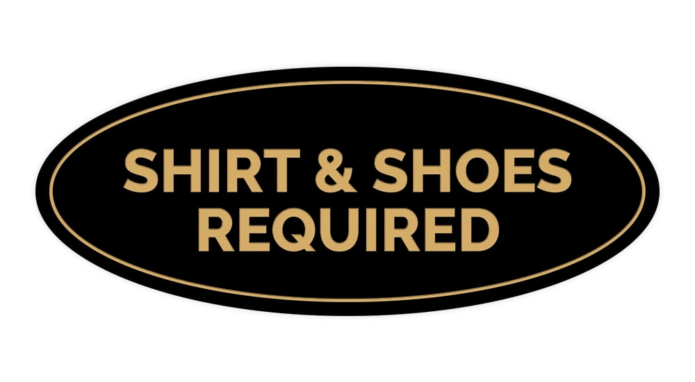 Signs ByLITA Oval Shirt & Shoes Required Sign (Black /Gold) - Small 2x5 ...
