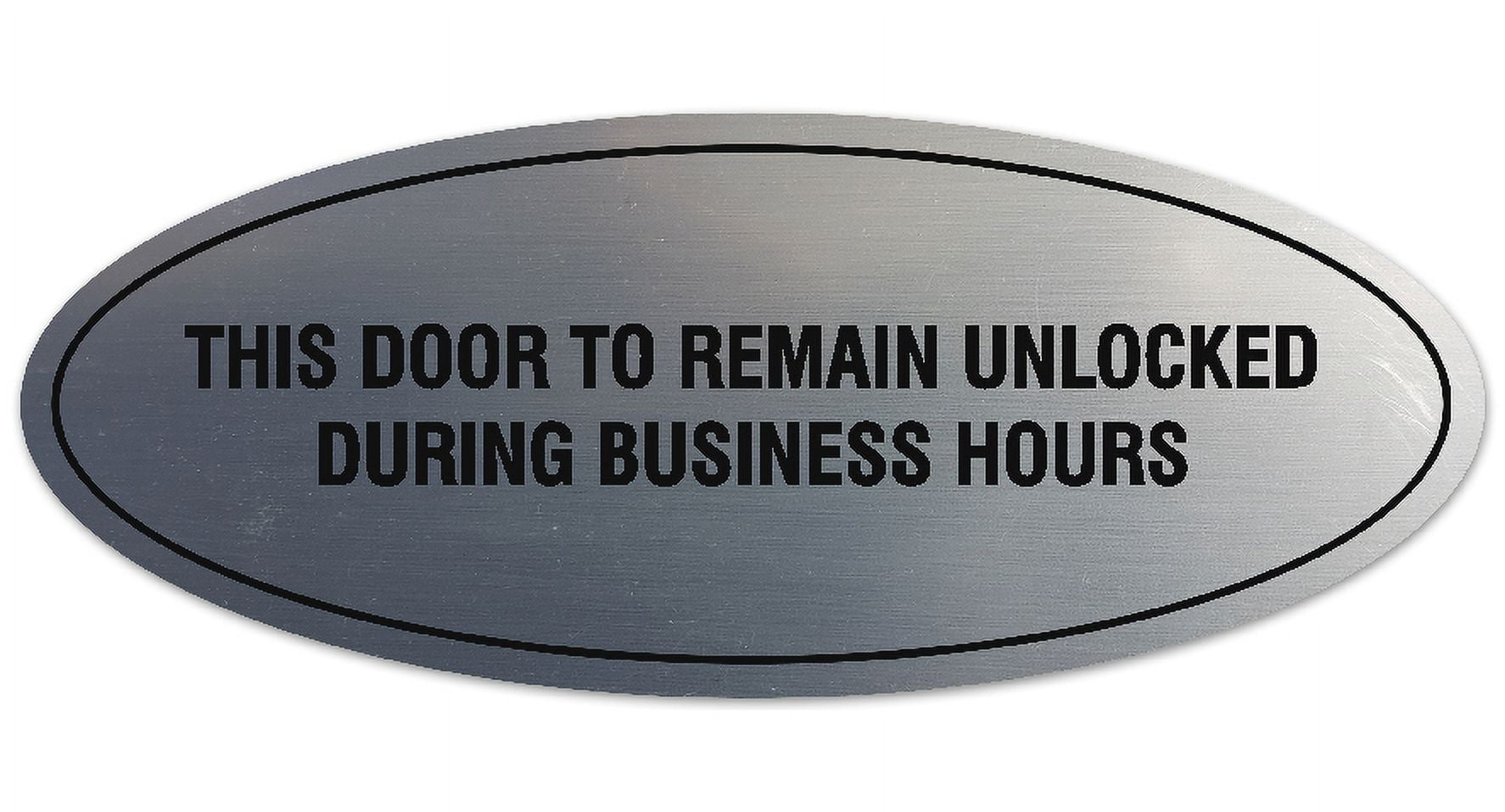 Signs ByLITA Oval This door to remain unlocked during business hours ...