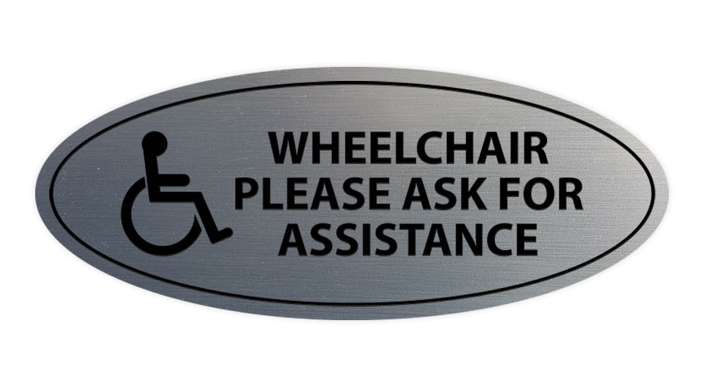 Signs ByLITA Oval WHEELCHAIR PLEASE ASK FOR ASSISTANCE Sign (Brushed ...
