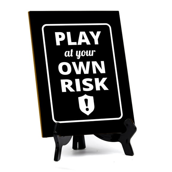 Signs ByLITA Play at Your Own Risk Table Sign with Acrylic Stand (6x8 ...