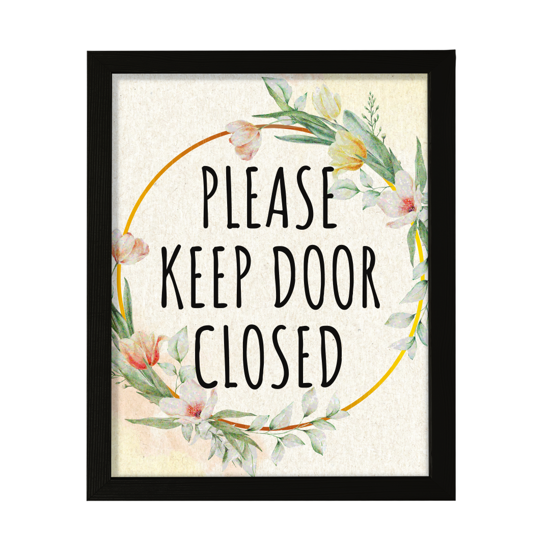Signs ByLITA Please Keep Door Closed, Floral 8 x 10 Black FRAMED Print ...