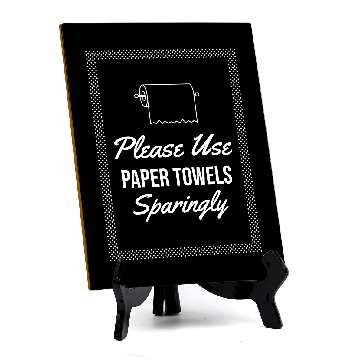 Signs ByLITA Please Use Paper Towels Sparingly Restroom Black Table ...