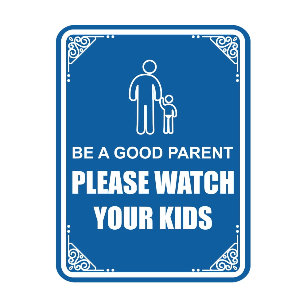 Signs ByLITA Portrait Round Be a Good Parent: Please Watch Your Kids ...
