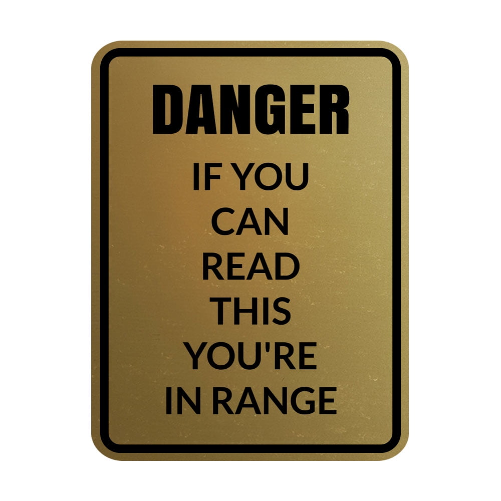 Signs ByLITA Portrait Round Danger If You Can Read this You're In Range ...